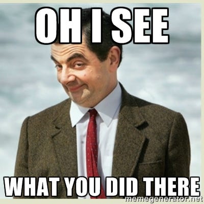 I See What You Did There Meme