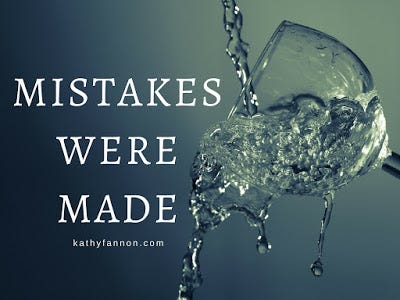 Mistakes Were Made. I’ve made some massive mistakes. Uh… | by Kathy ...