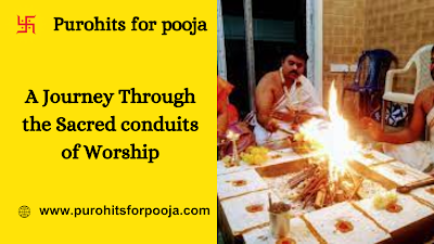 A Journey Through the Sacred conduits of Worship | by Purohitsforpooja ...