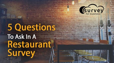 5 Questions To Ask In A Restaurant Survey | by John Jackson | Medium