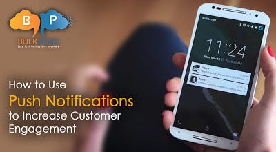 How to Use Push Notifications to Increase Customer Engagement | by ...