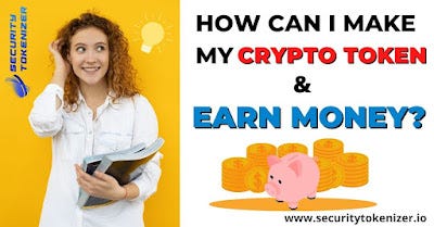 How can I make my Crypto Token and Earn Money? — A Detailed Guide ...