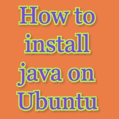 How to install JAVA on Ubuntu — The Linux GURUS | by Shujat Husain | Medium