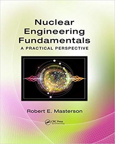 Nuclear Engineering Fundamentals: A Practical Perspective — eBook | by ...
