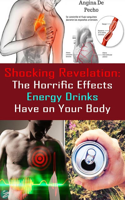 Stunning revelation: the horrific effects energy drinks have on your body - Anna webb - Medium
