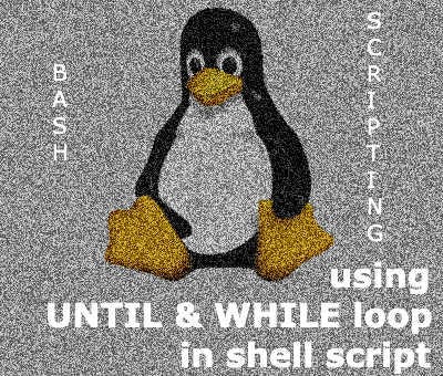 Bash Scripting-9- using UNTIL & WHILE loop in shell script — The Linux GURUS | by Shujat Husain ...