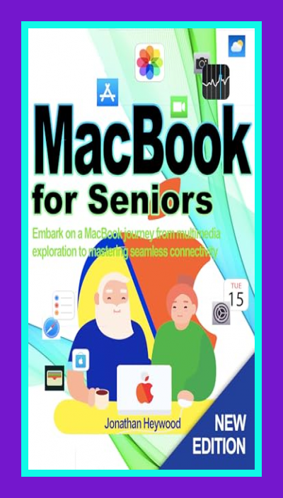 Jonathan Heywood: MacBook for Seniors: Embark on a MacBook journey from ...