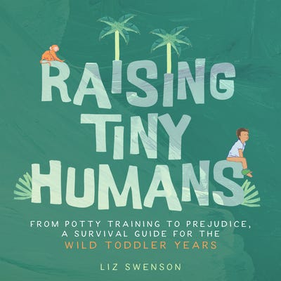 (Download PDF) Raising Tiny Humans: A Handbook for Parenting Toddlers ...