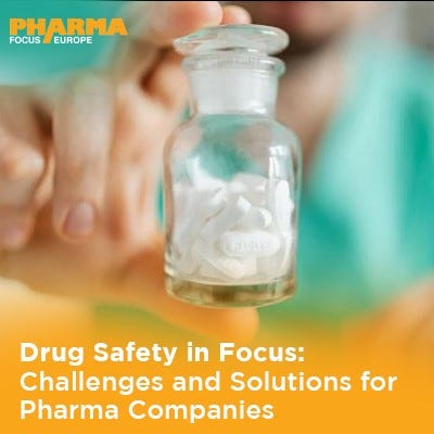Drug Safety in Focus: Challenges and Solutions for Pharma Companies ...