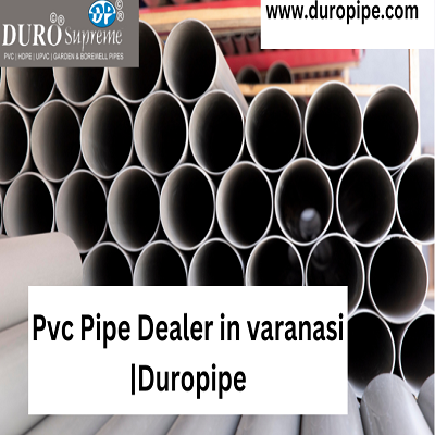Duropipe — Your Trusted PVC Pipe Dealer in Varanasi | by Duropipe | Medium
