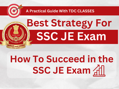 Best Strategy For SSC JE Exam Studies | by TDC CLASSES | Sep, 2024 | Medium