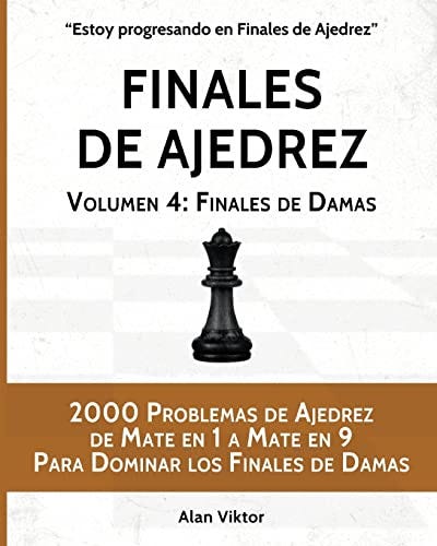 READ/DOWNLOAD Finales de Ajedrez, Volumen 4: Finales de Damas: 2000 Problemas de Ajedrez de Mate ...