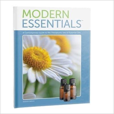Modern Essentials A Contemporary Guide to the Therapeutic Use of ...
