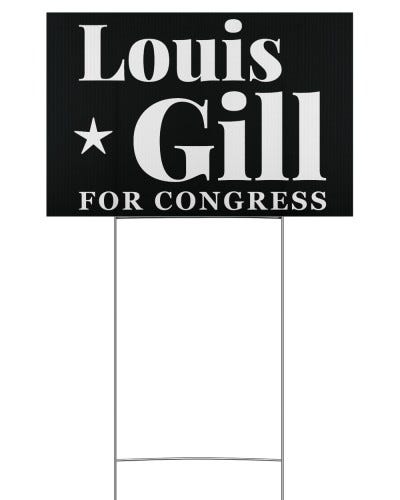 Louis Gill For Congress yard sign | by Nyetrendy | Medium