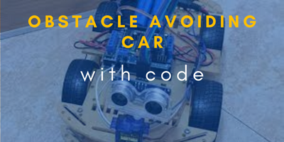 Obstacle Avoiding Car. Complete Guide to make a Obstacle… | by Zaid ...