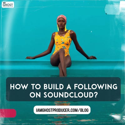 How to build a following on SoundCloud | by I am Ghost Producer | Medium