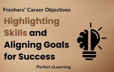 Freshers’ Career Objectives: Highlighting Skills and Aligning Goals for ...