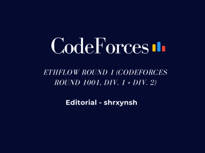 CodeForces Round 1001 Ethflow Round 1 (Div. 1 + Div. 2) | by Sshreyansh | Jan, 2025 | Medium