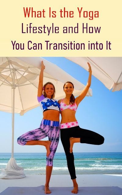 What Is the Yoga Lifestyle and How You Can Transition into It - Steven ...