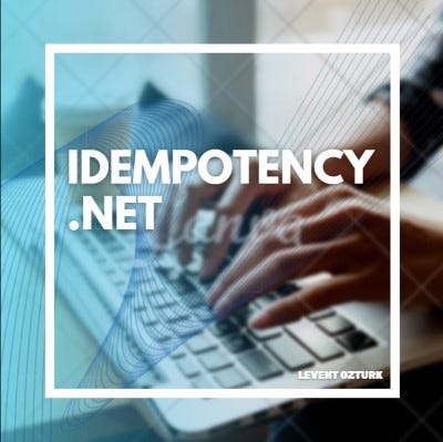 Idempotency on .NET , | by Levent Ozturk | Medium | Medium