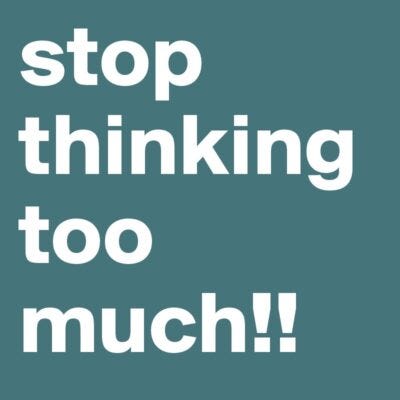 How to Stop Thinking Too Much To Be More Peaceful - Social Scolar - Medium
