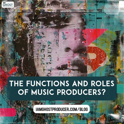 The Functions and Roles of Music Producers | by I am Ghost Producer ...