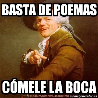 Meme poético 3. Basta de poemas (otra versión) | by Juan Anselmo ...