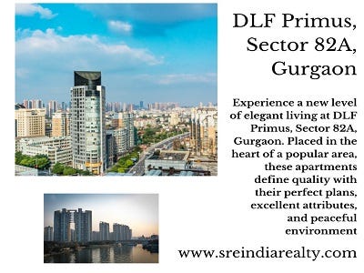 DLF Primus, Sector 82A, Gurgaon Offers Elegant Living — Your Entrance ...
