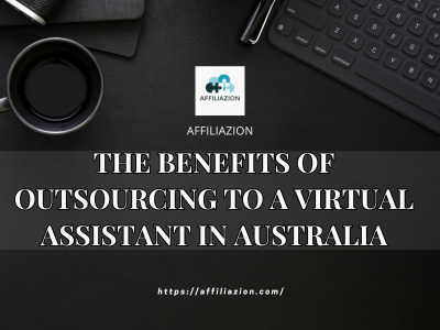 The Benefits of Outsourcing to a Virtual Assistant in Australia | by ...