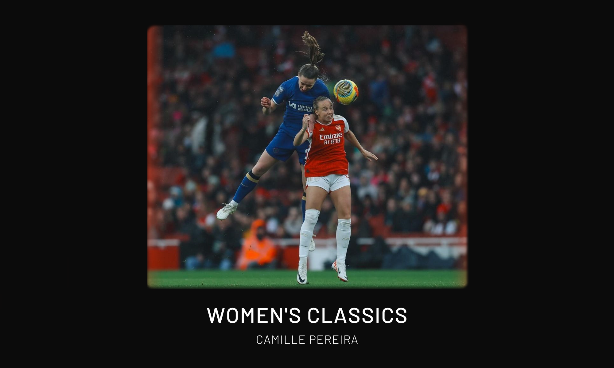 Women's Classics - Arsenal X Chelsea, by Camille Pereira🥮 Finalize suas ...