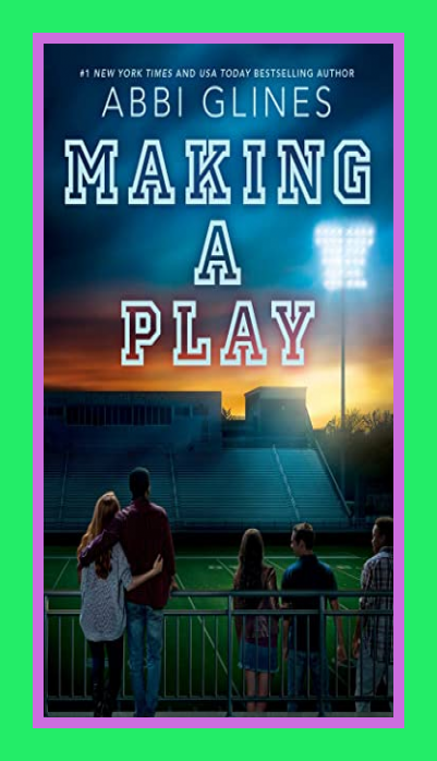 Abbi Glines: Making a Play (Field Party) | by Lera Kuhlman DDS | Sep ...