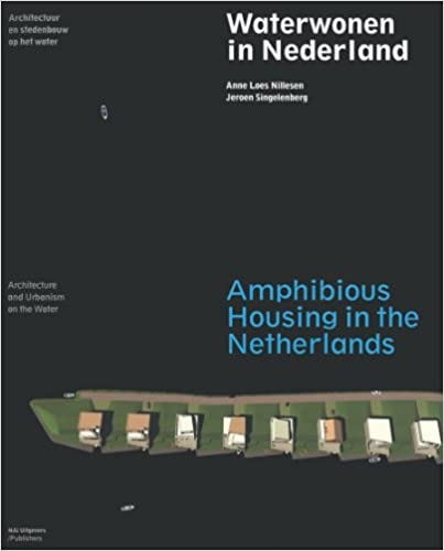 PDF Download*% Amphibious Housing in the Netherlands: Architecture and ...