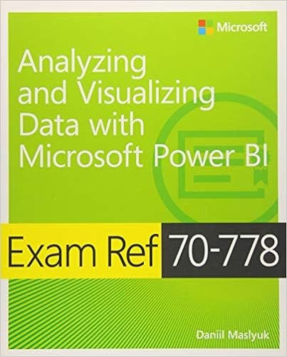 READ/DOWNLOAD@[ Analyzing and Visualizing Data by Using Microsoft Power BI Exam Ref 70–778 FULL ...