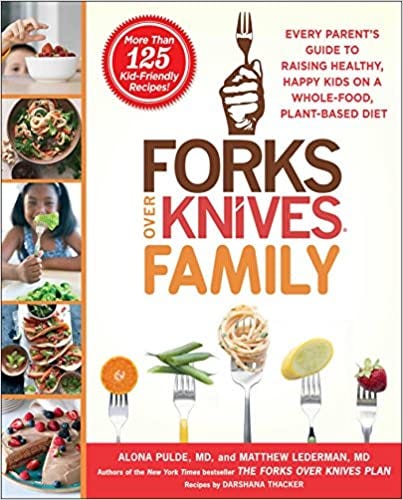 Download In ?PDF Forks Over Knives Family: Every Parent’s Guide to ...