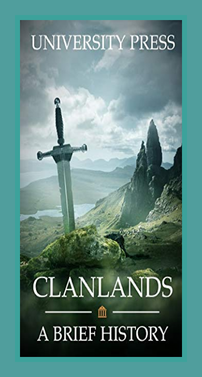 (University Press) Clanlands: A Brief History of Scotland PDF Format ...