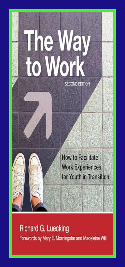 (Richard Luecking Ed.D. Ed.D.) The Way to Work: How to Facilitate Work ...
