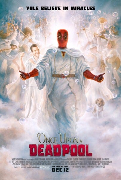 ONCE UPON A DEADPOOL FILM REVIEW. I’ll be short and to the point since ...