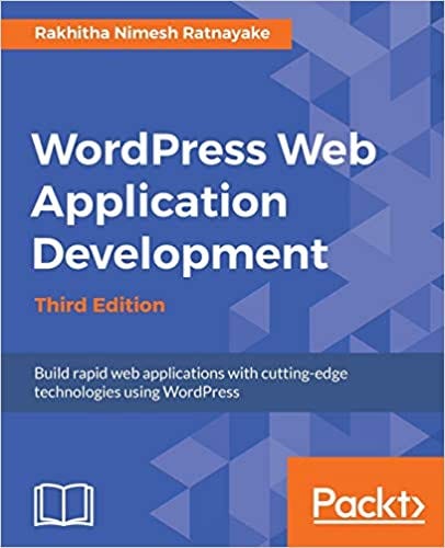 PDF Download^! Wordpress Web Application Development — Third Edition: Building robust web apps ...