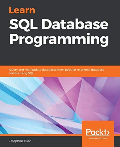 Get PDF Learn SQL Database Programming: Query and manipulate databases from popular relational ...