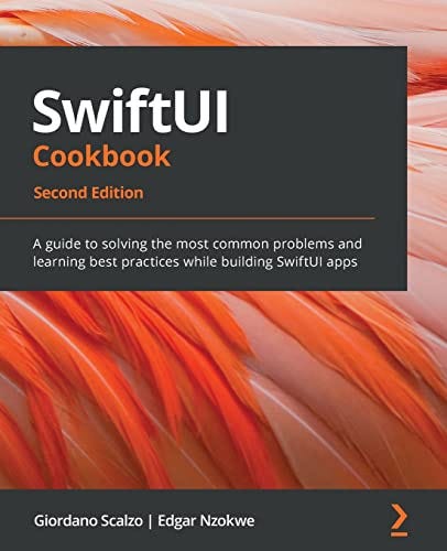 [pdf] Read Swiftui Cookbook A Guide To Solving The Most Common Problems And Learning Best