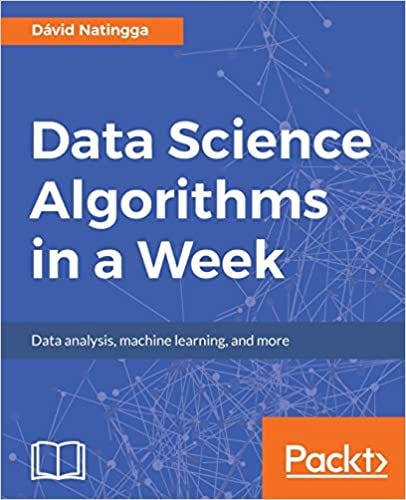 READ/DOWNLOAD#) Data Science Algorithms in a Week: | by READ/DOWNLOAD#) Data Science Algorithms ...