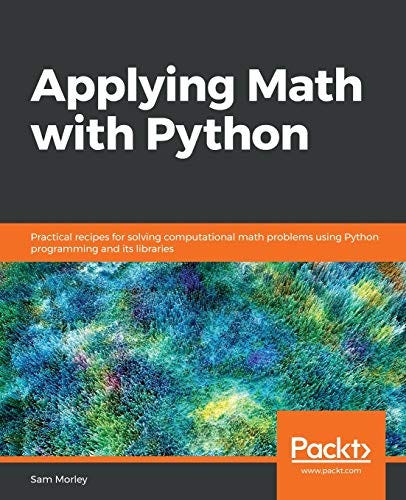 Pdf Download Applying Math With Python Practical Recipes For Solving Computational Math