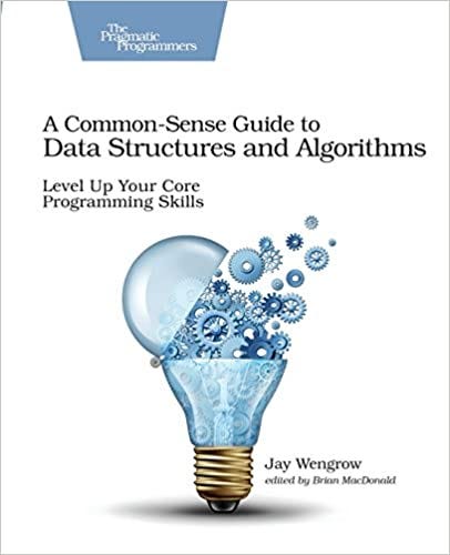 Download In `PDF A Common-Sense Guide to Data Structures and Algorithms: Level Up Your Core ...