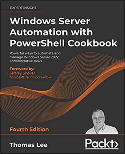 [ebook] Windows Server Automation With Powershell Cookbook Powerful Ways To Automate And Manage