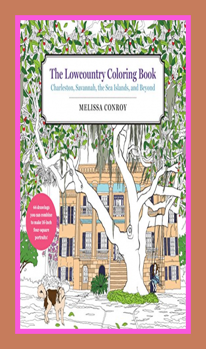 Melissa Conroy: The Lowcountry Coloring Book: Charleston, Savannah, the ...