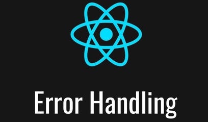 Error Handling with React. Error handling is an important part of… | by ...