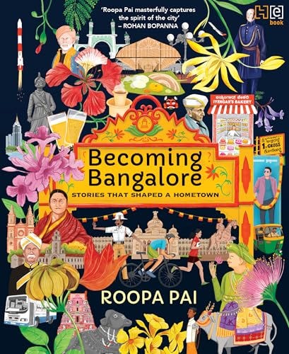 Becoming Bangalore: Stories That Shaped a Hometown | by MANOJ PILLAI ...
