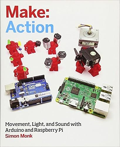 READ/DOWNLOAD%^ Make: Action: Movement, Light, and Sound with Arduino and Raspberry Pi FULL BOOK ...