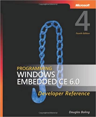 [EBOOK] Programming Windows Embedded CE 6.0 Developer Reference, 4th ...