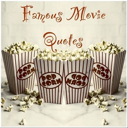 Dozen a Time: Famous Movie Quotes | by Swansvi | Medium